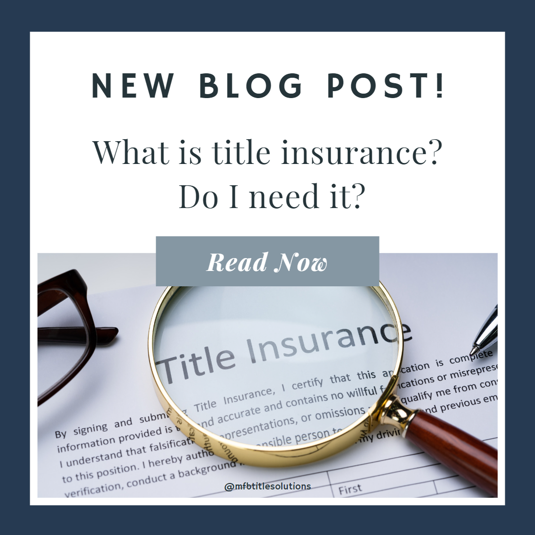 What is Title Insurance? Do I need it? - Mayhall Fondren Blaize